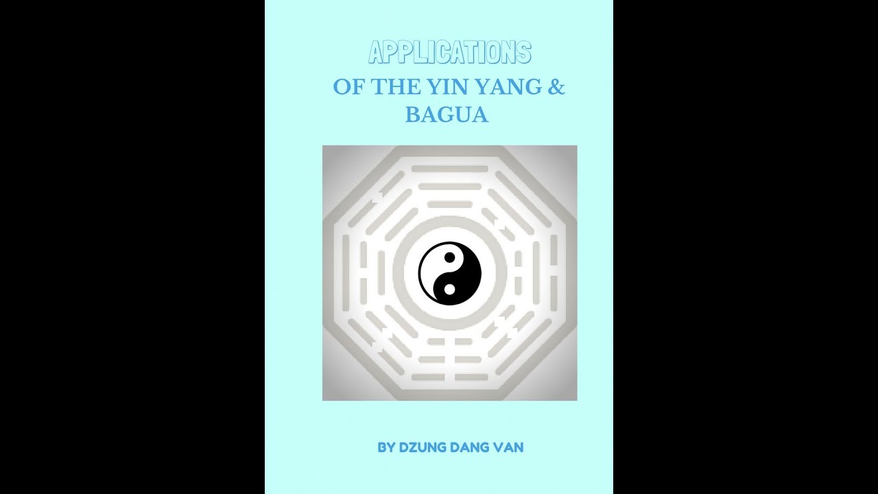 The Applications of Yin Yang and Bagua Book – FENG SHUI FRAMEWORK